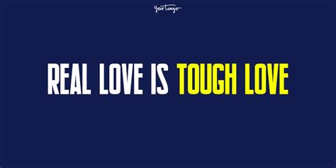 Tough Love Quotes To Get You Through Anything Life Throws At You Yourtango