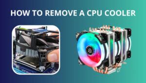 How To Remove A CPU Cooler 3 Simple Steps To Take Off 2024