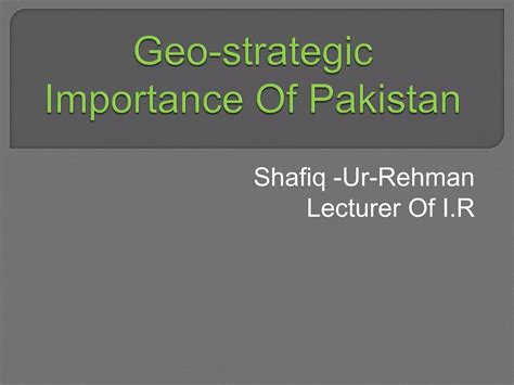 Geo Strategic Importance Of Pakistan By Shafiq Ur Rehman Pdf