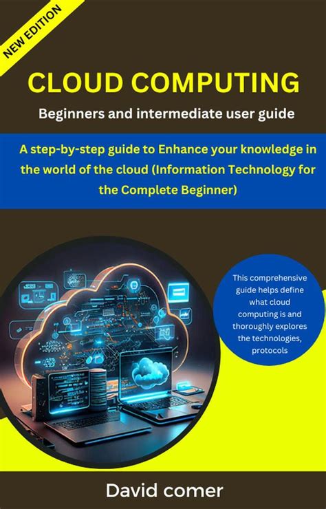 Cloud Computing Beginners And Intermediate User Guide By David Comer