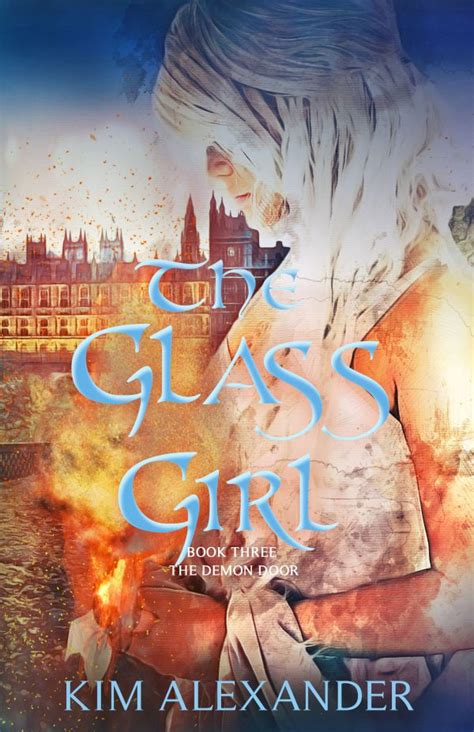 The Glass Girl The Demon Door Book Three Kim Alexander