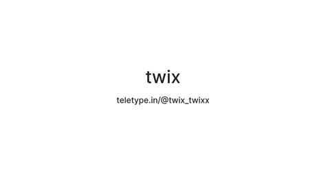 Twix — Teletype