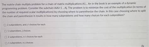Solved The Matrix Chain Multiply Problem For A Chain Of