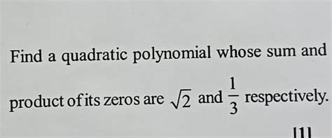 Find A Quadratic Polynomial Whose Sum And Product Of Its Zeros Are Sqrt