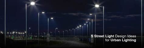 5 Street Light Design Ideas For Urban Lighting Jaquar Uae