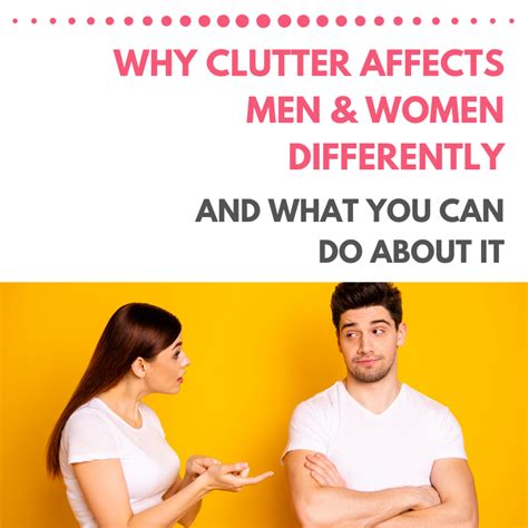 Why Clutter Affects Men And Women Differently And What To Do About It Rose Lounsbury