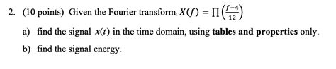 Solved 2 10 Points Given The Fourier Transform