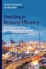 Investing In Resource Efficiency The Economics And Politics Of