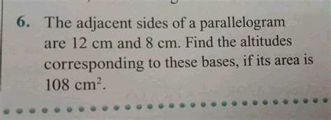The Adjacent Sides Of A Parallelogram Are 12 Mathrm { Cm } And 8 Mathrm { Cm } Find
