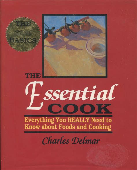 Tbt Cookbook Review The Essential Cook By Charles Delmar Cooking By The Book