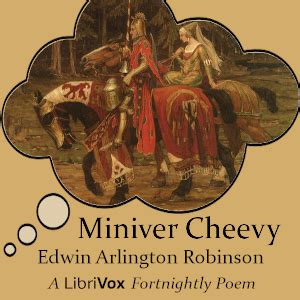 Miniver Cheevy Edwin Arlington Robinson Free Download Borrow And Streaming Internet Archive