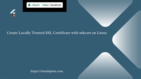 Mkcert Create Locally Trusted SSL Certificate On Linux
