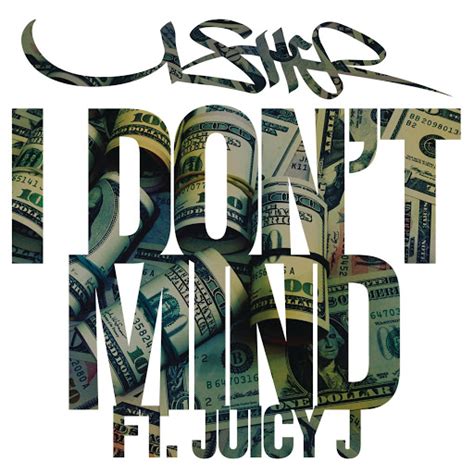 I Dont Mind Feat Juicy J