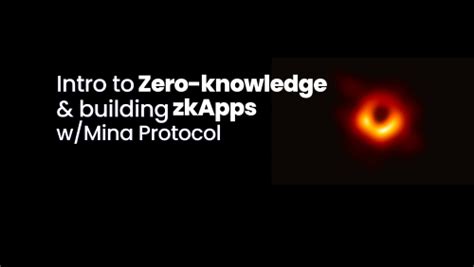 intro to zero knowledge and building zkapps w mina protocol quick博客