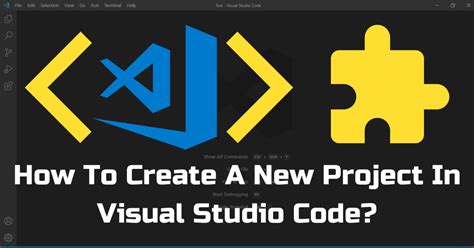 How To Create A New Project In Visual Studio Code Coding Campus