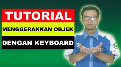 Tutorial Menggerakkan Objek Dengan Keyboard Youtube