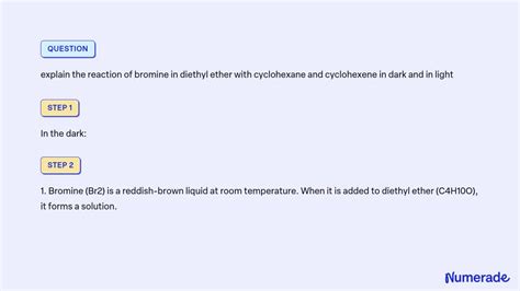 Solved Explain The Reaction Of Bromine In Diethyl Ether With Cyclohexane And Cyclohexene In