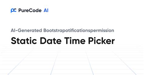 Build Great Bootstrapotificationspermission Static Date Time Picker
