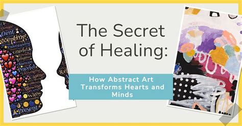 The Secret Of Healing How Abstract Art Transforms Hearts And Minds