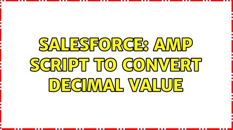 Salesforce Amp Script To Convert Decimal Value 2 Solutions Youtube