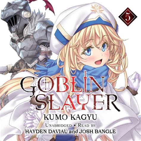 Listen To Music Albums Featuring Goblin Slayer Vol 5 By Kumo Kagyu Read By Josh Bangle And