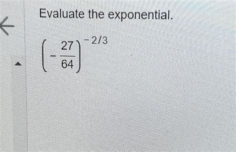 Solved Evaluate The Exponential 2764 23