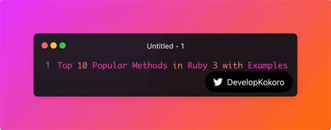 Top 10 Popular Methods In Ruby 3 With Examples Thnk And Grow