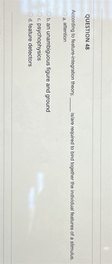 Solved Question 48according To Feature Integration Theory