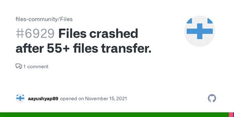 Files Crashed After 55 Files Transfer · Issue 6929 · Files Community