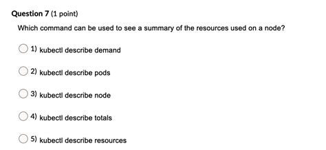 solved question 7 1 point which command can be used to see a summary of the resources used on