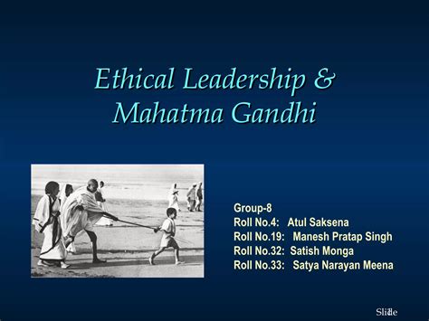 Ethical Leadership And Mahatma Gandhi Ppt