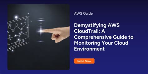 Demystifying Aws Cloudtrail A Comprehensive Guide Aws