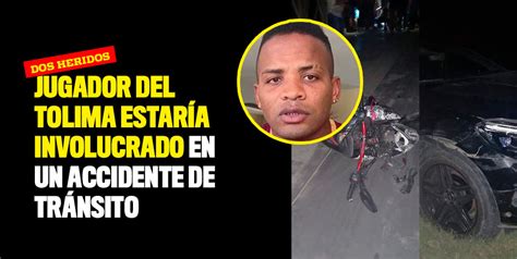 Jugador Del Tolima Estaría Involucrado En Un Accidente De Tránsito