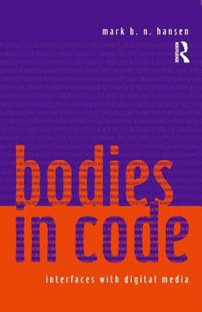 Bodies In Code Interfaces With Digital Media