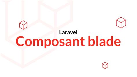 Découverte De Laravel 10 Les Composants Blade Youtube