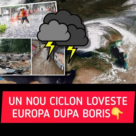 Un Nou Ciclon Lovește Europa După Boris Va Aduce Vreme Rece și Furtuni