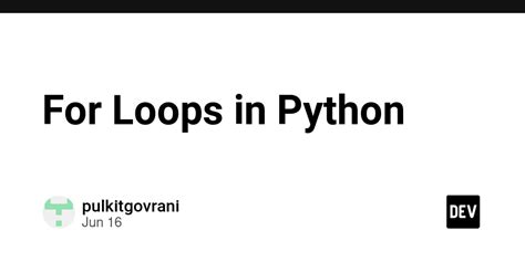 For Loops In Python Dev Community
