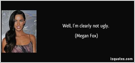 I Know Im Ugly Quotes Quotesgram