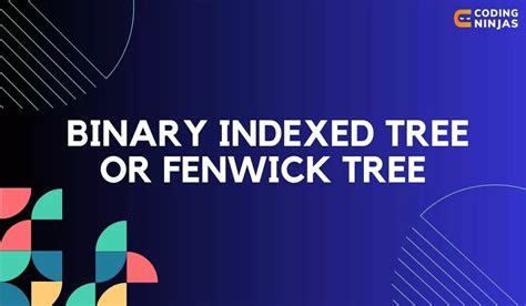 Binary Indexed Tree Or Fenwick Tree Naukri Code 360