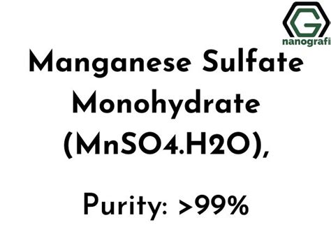 Manganese Sulfate Monohydrate Mnso4h2o Purity 99 Nanografi