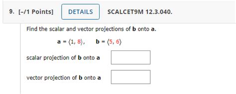 Solved Find The Scalar And Vector Projections Of B Onto A A Chegg Com