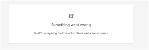Something Went Wrong Error When Switching To Advanced View In Bluexp