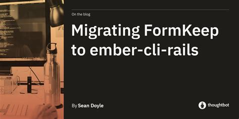 Migrating Formkeep To Ember Cli Rails