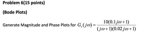 Solved Problem 615 Points Bode Plots Generate Magnitude