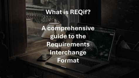 What Is Reqif A Comprehensive Guide