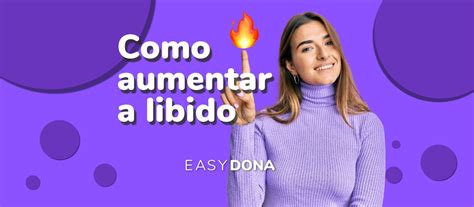 Dicas Para Aumentar A Libido E O Desejo Sexual Na Mulher