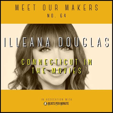 Podcast Meet Our Makers Episode 64 Illeana Douglas Connecticut In