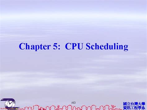 Chapter 5 Cpu Scheduling 43 Chapter 5 Cpu