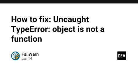 How To Fix Uncaught Typeerror Object Is Not A Function Codingcatdev