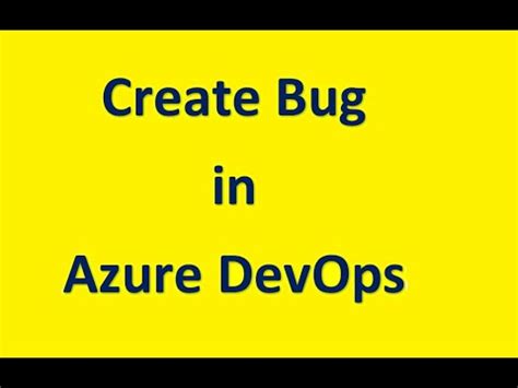 Create Bug In Azure Devops Youtube